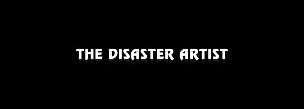 The Disaster Artist: The Lost (and Found) American Dream | ScreenFish