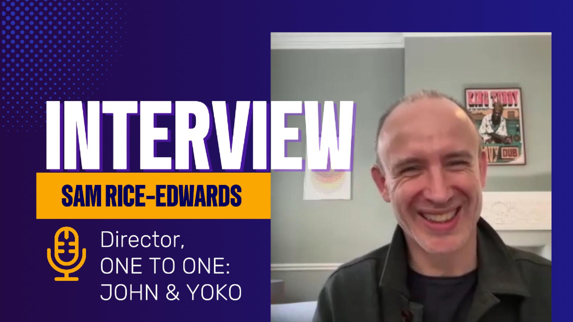 One to One: John & Yoko's Sam Rice-Edwards talks about revolutionary ...