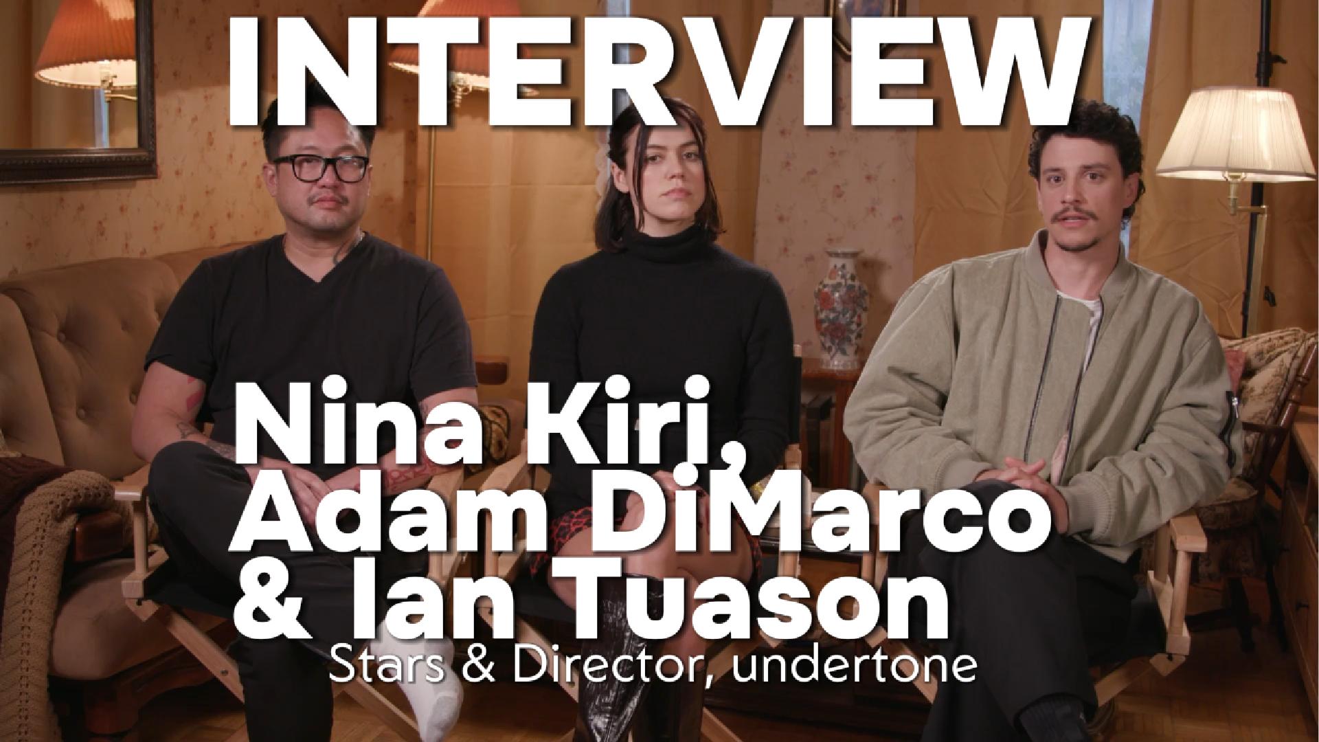 Ian Tuason, Nina Kiri & Adam DiMarco | undertone: Sound, Sanity & the ...